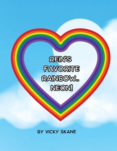 Rein's Favorite Rainbow...Neon! | Skane, Vicky - 교보문고