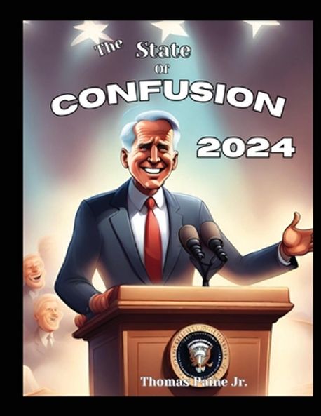 The State Of Confusion 2024 | Paine, Thomas - 교보문고