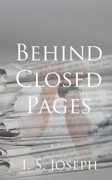 Behind Closed Pages | Joseph, I. S. - 교보문고