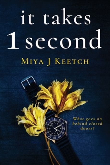 It Takes 1 Second | Keetch, Miya J. - 교보문고