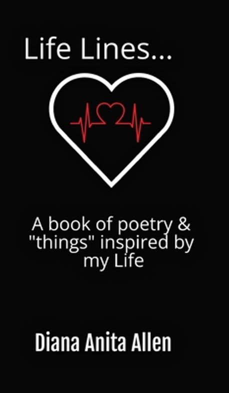 Life Lines... A book of poetry & things inspired by my Life | Allen ...