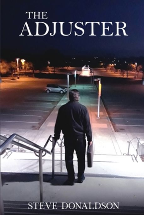 The Adjuster | Donaldson, Steve - 교보문고