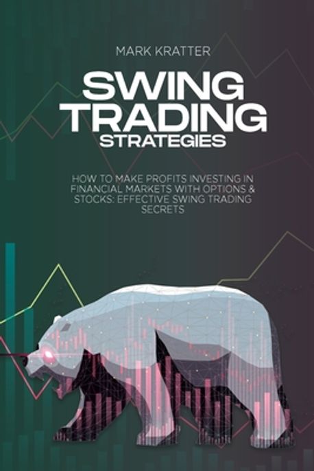 Swing Trading Strategies | Kratter, Mark - 교보문고