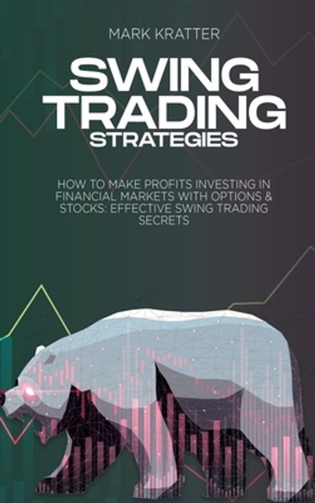 Swing Trading Strategies | Kratter, Mark - 교보문고