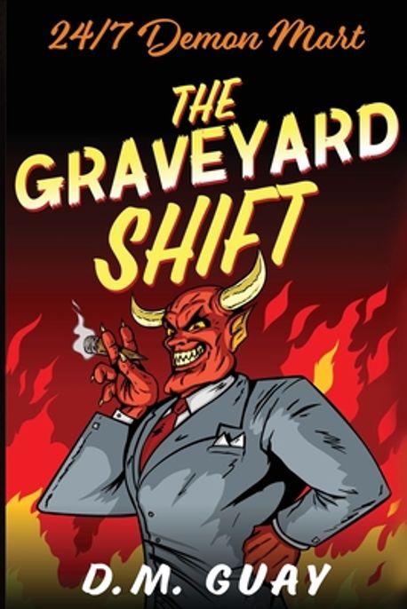 The Graveyard Shift | Guay, D. M. - 교보문고