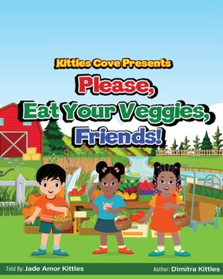 Please, Eat Your Veggies, Friends! | Kittles, Dimitra - 교보문고
