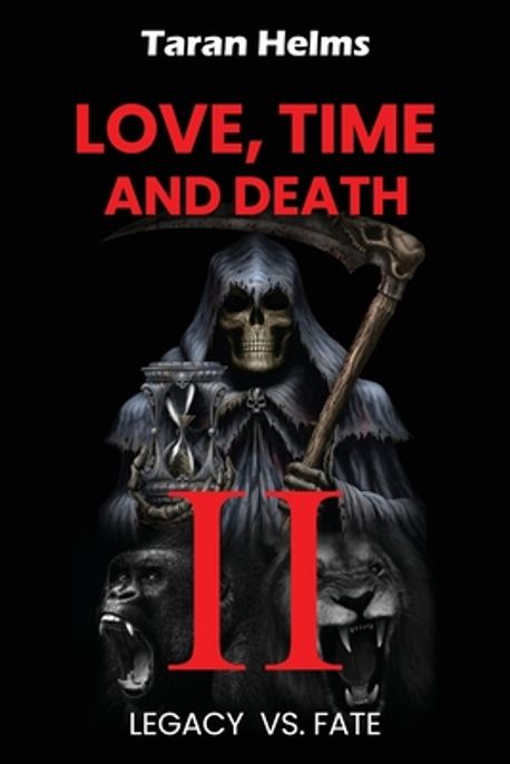 Love, Time, Death II | Helms, Taran - 교보문고