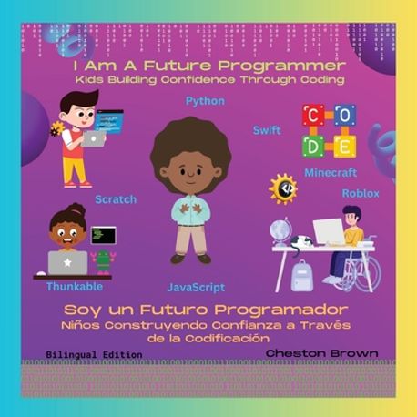 I Am A Future Programmer | Brown, Cheston - 교보문고