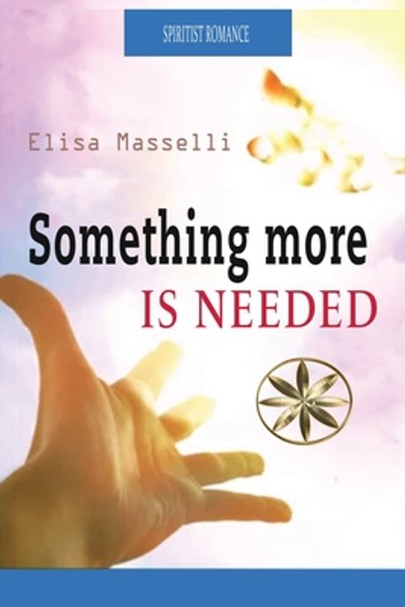 Something More Is Needed | Masselli, Elisa - 교보문고
