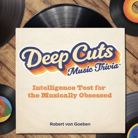 Deep Cuts Book of Music Trivia | Von Goeben, Robert - 교보문고
