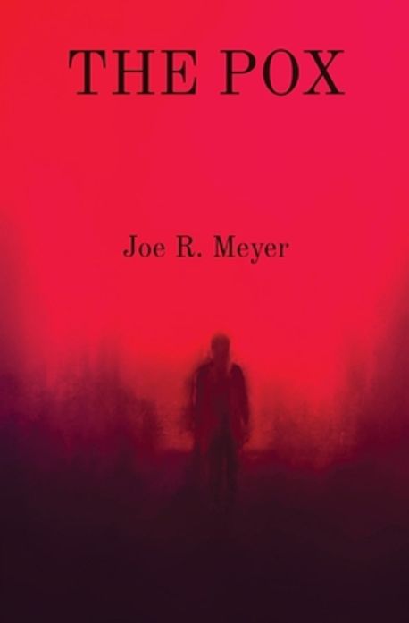 The Pox | Meyer, Joe R. - 교보문고