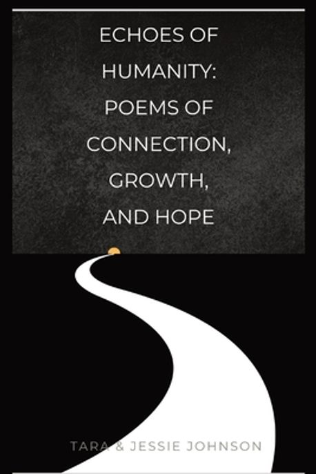 Echoes of Humanity Poems of Connection, Growth, and Hope | Johnson ...