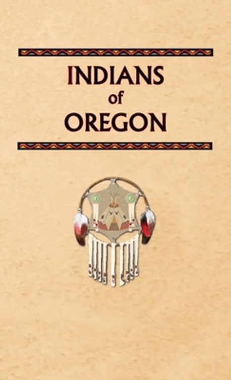 Indians of Oregon | Ricky, Donald - 교보문고