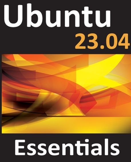 Ubuntu 23.04 Essentials | Neil Smyth - 교보문고