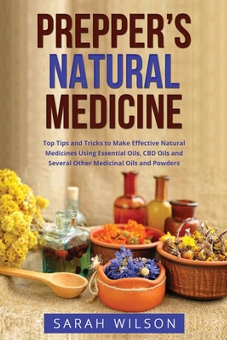 Prepper's Natural Medicine | Wilson, Sarah - 교보문고