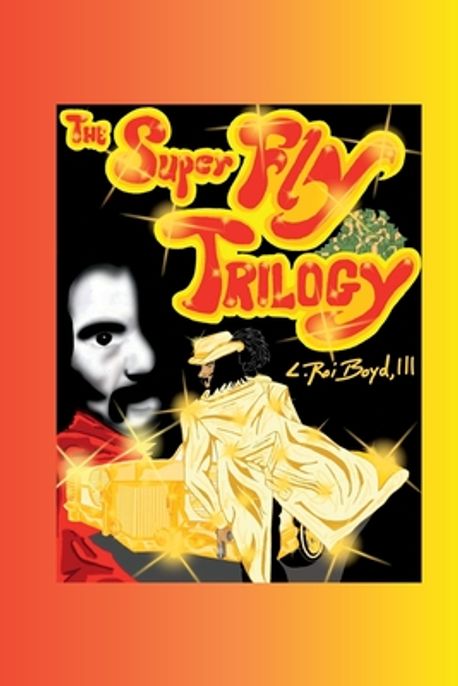 The Super Fly Trilogy | Boyd, L. Roi - 교보문고