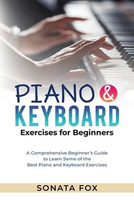 PIANO & Keyboard Exercises for Beginners | Fox, Sonata - 교보문고