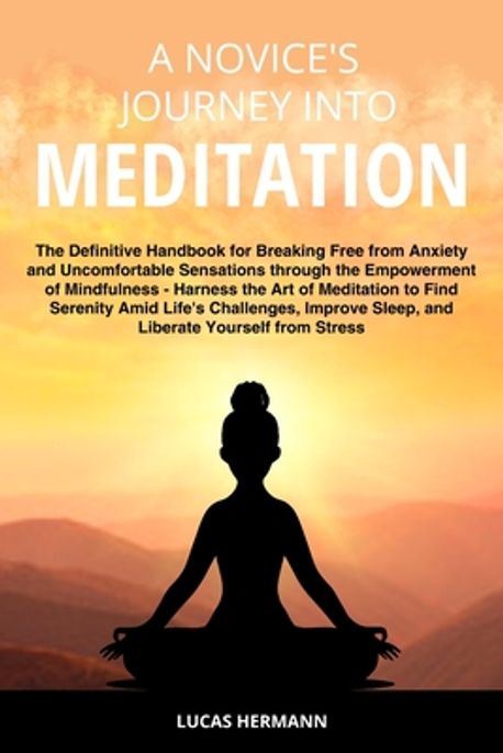 A Novice's Journey into Meditation | Hermann, Lucas - 교보문고