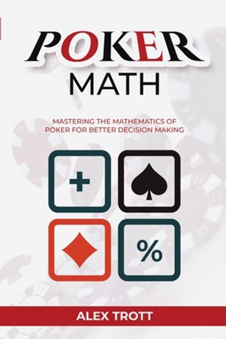 Poker Math | Trott, Alex - 교보문고