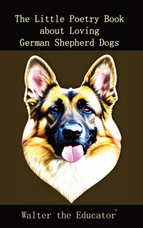 The Little Poetry Book about Loving German Shepherd Dogs | Walter the ...