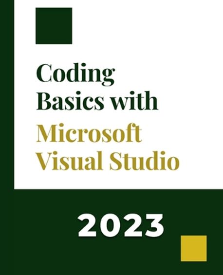 Coding Basics with Microsoft Visual Studio | Huynh, Kiet - 교보문고