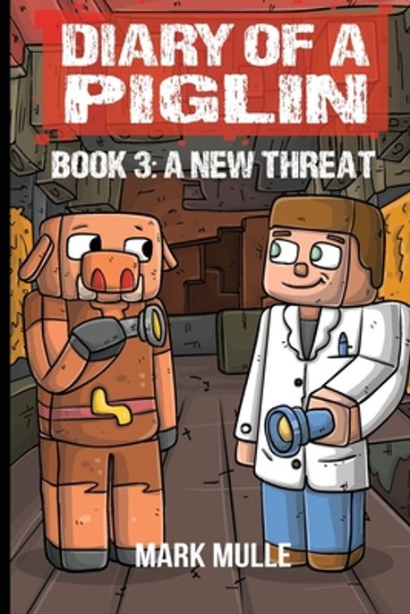 Diary of a Piglin Book 3 | Mulle, Mark - 교보문고