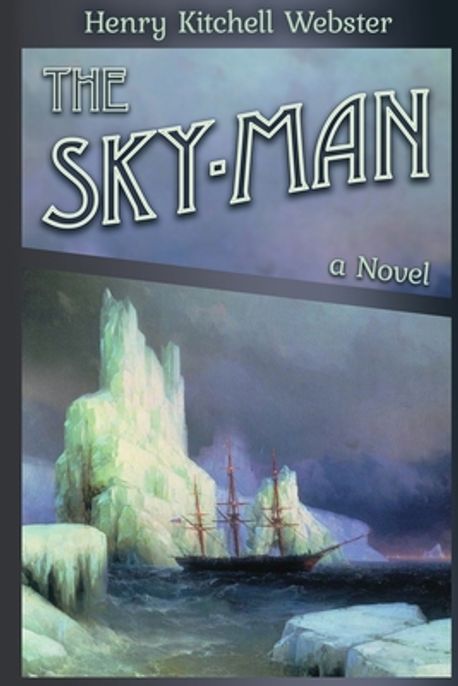 The Sky-Man | Webster, Henry Kitchell - 교보문고