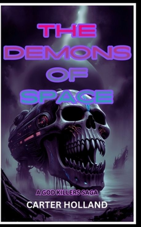 The Demons of Space | Holland, Carter - 교보문고