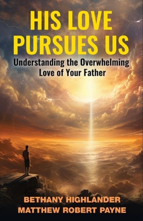 His Love Pursues Us | Payne, Matthew Robert - 교보문고