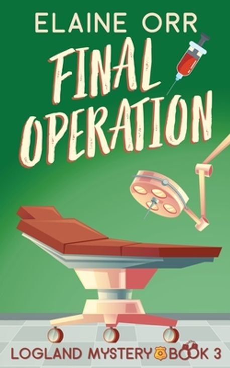 Final Operation | Orr, Elaine L. - 교보문고