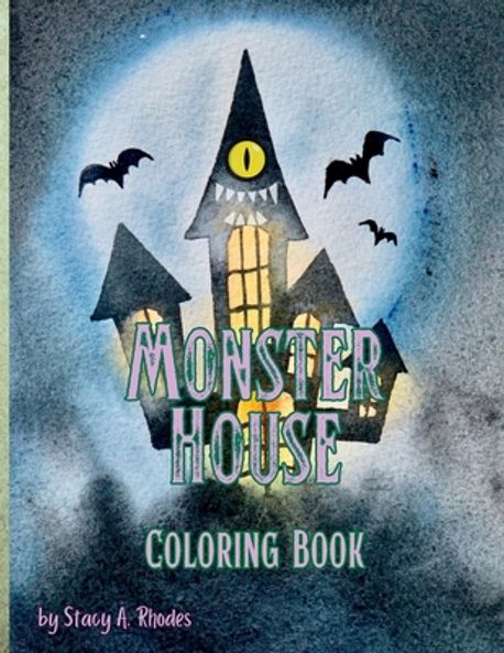 Monster House Coloring Book for Children | Rhodes, Stacy A. - 교보문고