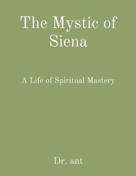 The Mystic of Siena | Vento, Anthony T. - 교보문고