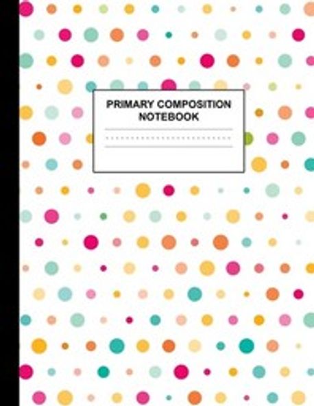 Primary Composition Notebook | Press, Yen Marie - 교보문고