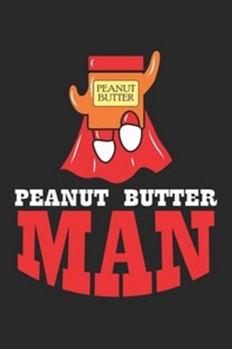 Peanut Butter Man | Publishing, Butter - 교보문고