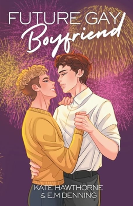 Future Gay Boyfriend | Denning, E. M. - 교보문고