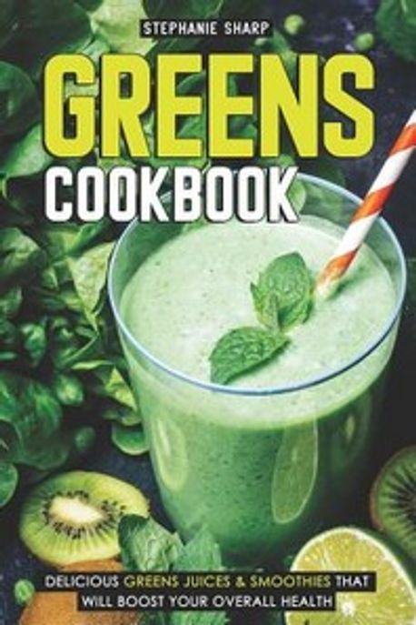 Greens Cookbook | Sharp, Stephanie - 교보문고