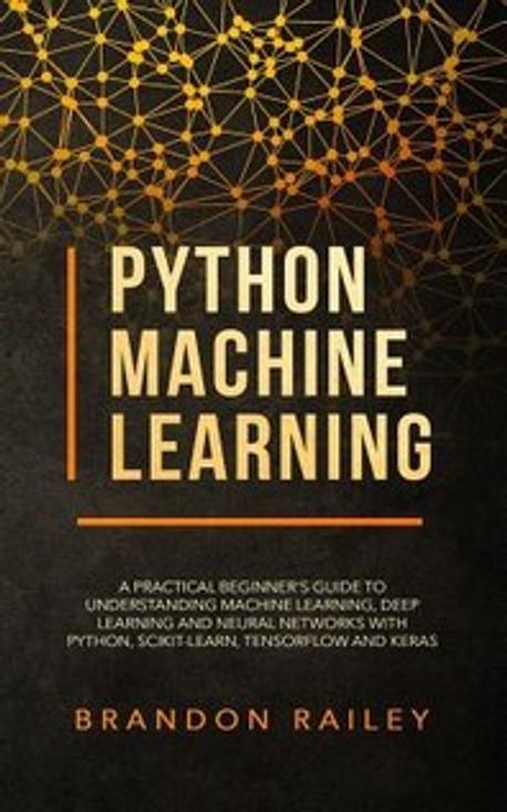 Python Machine Learning | Railey, Brandon - 교보문고