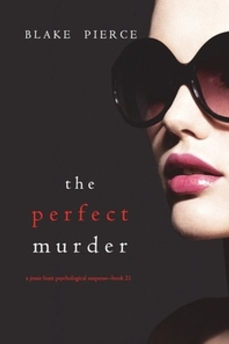 The Perfect Murder (A Jessie Hunt Psychological Suspense Thriller-Book ...