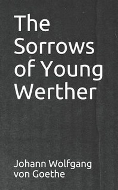 The Sorrows of Young Werther | Goethe, Johann Wolfgang Von - 교보문고