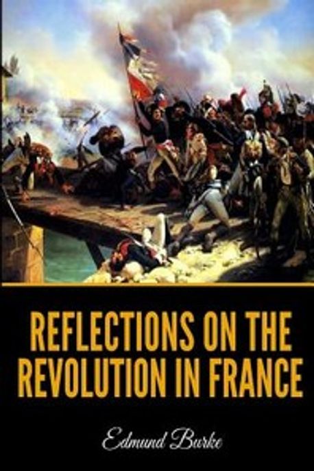 Reflections On The Revolution In France | Burke, Edmund - 교보문고
