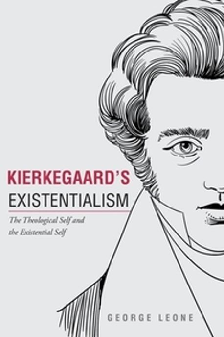 Kierkegaard's Existentialism | Leone, George - 교보문고