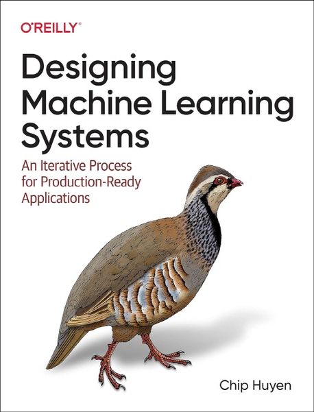 Designing Machine Learning Systems | Huyen, Chip - 교보문고