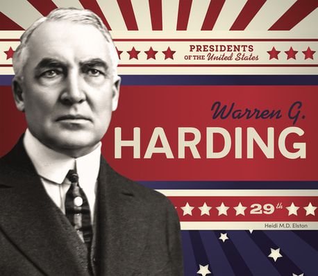 Warren G. Harding | Elston, Heidi M. D. - 교보문고