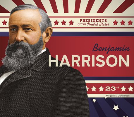 Benjamin Harrison | Gunderson, Megan M. - 교보문고