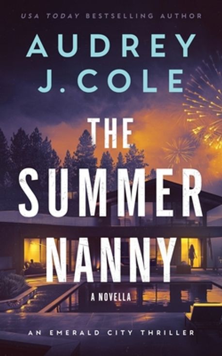 The Summer Nanny | Cole, Audrey J. - 교보문고