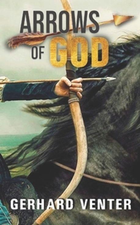 Arrows of God | Venter, Gerhard - 교보문고