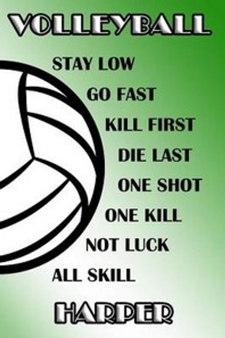Volleyball Stay Low Go Fast Kill First Die Last One Shot One Kill Not ...