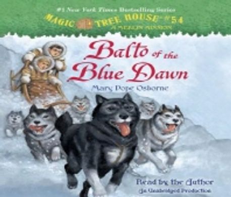 Magic Tree House. 54: Balto of the Blue Dawn | Listening Library (Audio ...