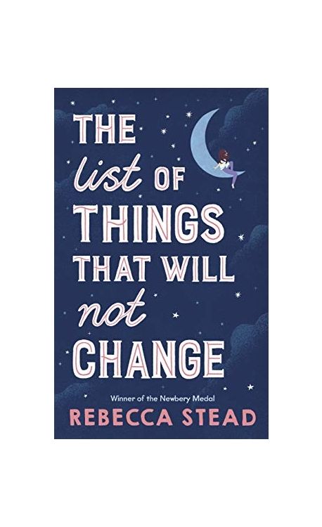 The List Of Things That Will Not Change | Stead, Rebecca - 교보문고