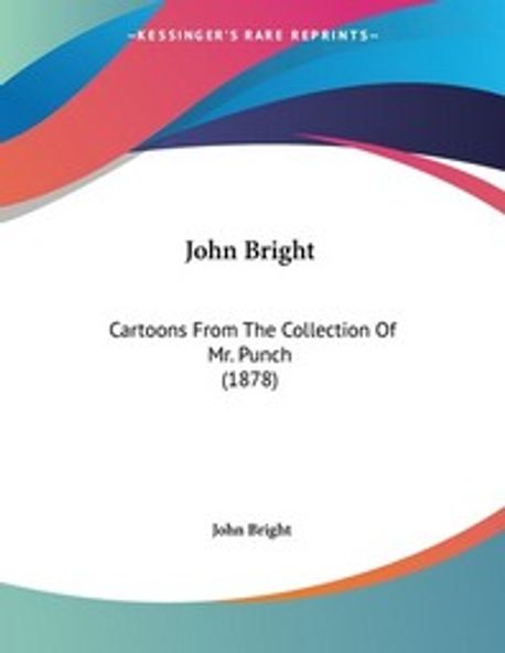 John Bright | Bright, John - 교보문고